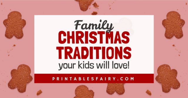 25 Family Christmas Traditions Your Kids Will Love! - The Printables Fairy
